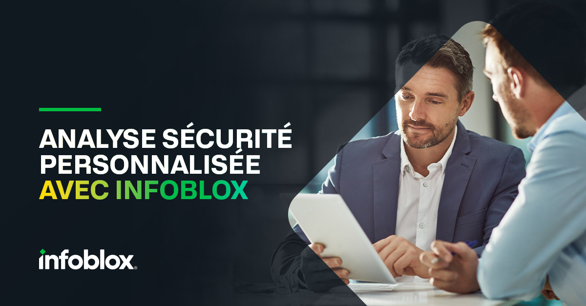 Analyse Sécurité Personnalisée avec Infoblox